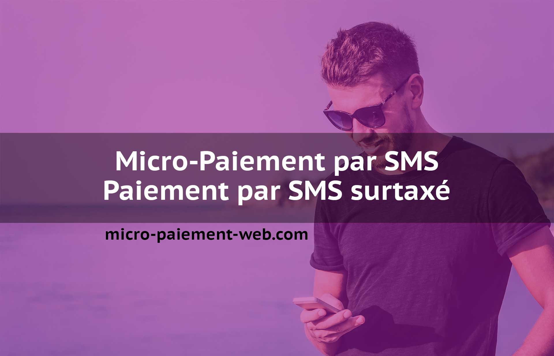 Micro-Paiement par SMS, paiement par SMS+ - Micro-Paiement Web